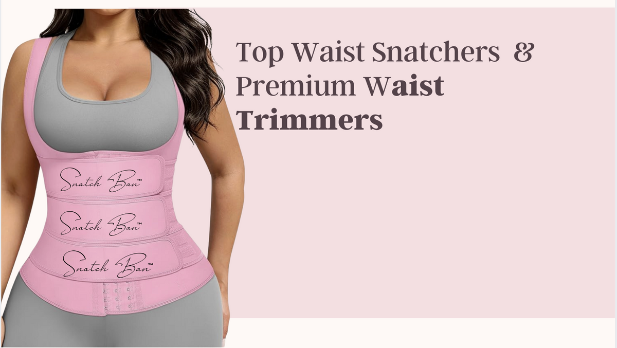 Waist Snatchers – Snatch Bans
